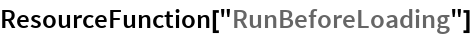 RunBeforeLoading | Wolfram Function Repository