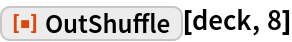 OutShuffle | Wolfram Function Repository
