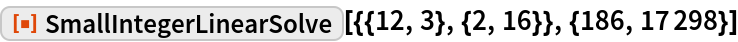SmallIntegerLinearSolve | Wolfram Function Repository