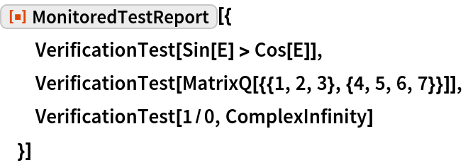 MonitoredTestReport | Wolfram Function Repository