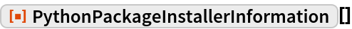 PythonPackageInstallerInformation | Wolfram Function Repository