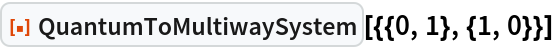 QuantumToMultiwaySystem | Wolfram Function Repository