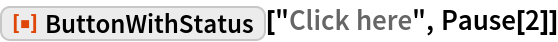 ButtonWithStatus | Wolfram Function Repository