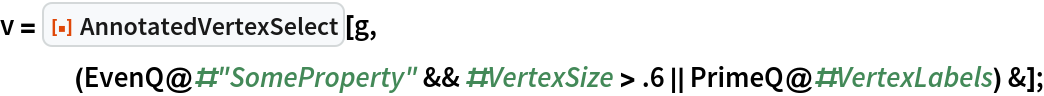 AnnotatedVertexSelect | Wolfram Function Repository