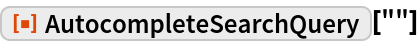 AutocompleteSearchQuery | Wolfram Function Repository
