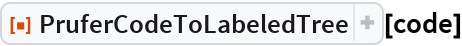 PruferCodeToLabeledTree | Wolfram Function Repository