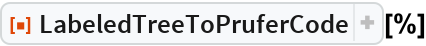 LabeledTreeToPruferCode | Wolfram Function Repository
