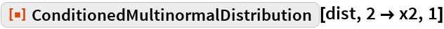 ConditionedMultinormalDistribution | Wolfram Function Repository