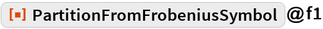 PartitionFromFrobeniusSymbol | Wolfram Function Repository
