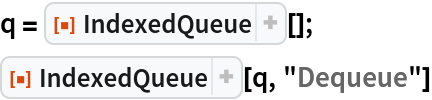 IndexedQueue | Wolfram Function Repository