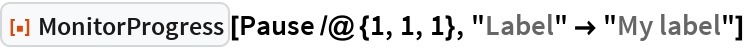 MonitorProgress | Wolfram Function Repository