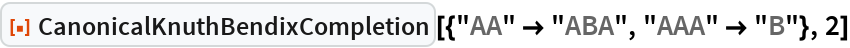 CanonicalKnuthBendixCompletion | Wolfram Function Repository