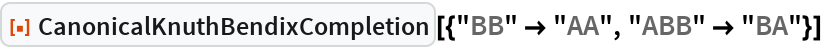 CanonicalKnuthBendixCompletion | Wolfram Function Repository