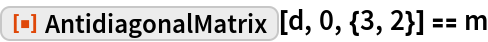 AntidiagonalMatrix | Wolfram Function Repository
