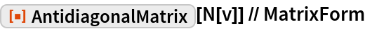 AntidiagonalMatrix | Wolfram Function Repository