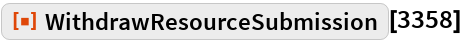 WithdrawResourceSubmission | Wolfram Function Repository