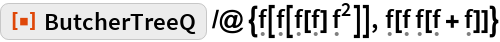 ButcherTreeQ | Wolfram Function Repository