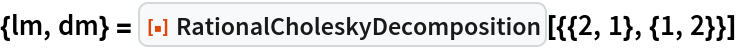 RationalCholeskyDecomposition | Wolfram Function Repository