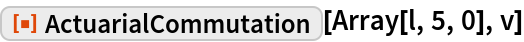 ActuarialCommutation | Wolfram Function Repository