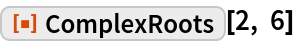 ComplexRoots | Wolfram Function Repository