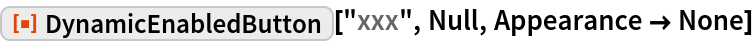 DynamicEnabledButton | Wolfram Function Repository
