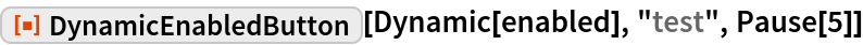 DynamicEnabledButton | Wolfram Function Repository