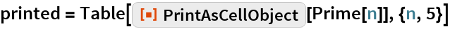 PrintAsCellObject | Wolfram Function Repository