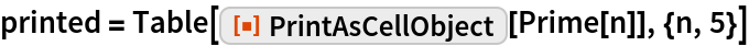 PrintAsCellObject | Wolfram Function Repository
