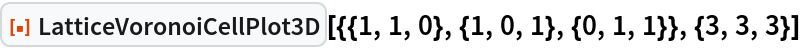 LatticeVoronoiCellPlot3D | Wolfram Function Repository