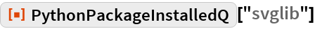 PythonPackageInstalledQ | Wolfram Function Repository