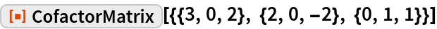 CofactorMatrix | Wolfram Function Repository