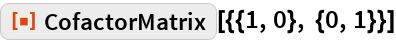 CofactorMatrix | Wolfram Function Repository