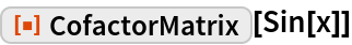 CofactorMatrix | Wolfram Function Repository