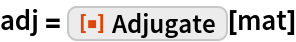 Adjugate | Wolfram Function Repository