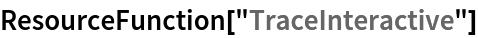 TraceInteractive | Wolfram Function Repository