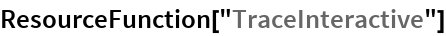 TraceInteractive | Wolfram Function Repository