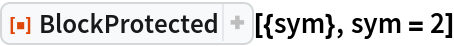 BlockProtected | Wolfram Function Repository
