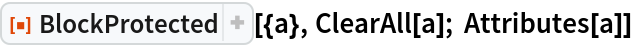 BlockProtected | Wolfram Function Repository
