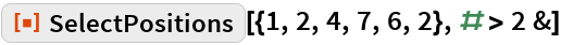 SelectPositions | Wolfram Function Repository