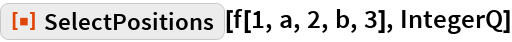 SelectPositions | Wolfram Function Repository