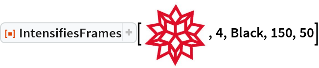 IntensifiesFrames | Wolfram Function Repository