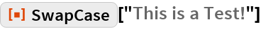 SwapCase | Wolfram Function Repository