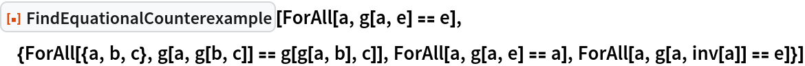 FindEquationalCounterexample | Wolfram Function Repository
