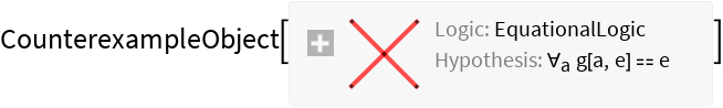 FindEquationalCounterexample | Wolfram Function Repository