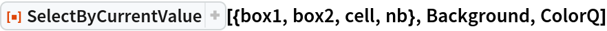 SelectByCurrentValue | Wolfram Function Repository