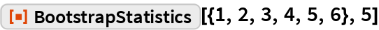 BootstrapStatistics | Wolfram Function Repository