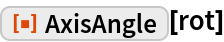 AxisAngle | Wolfram Function Repository